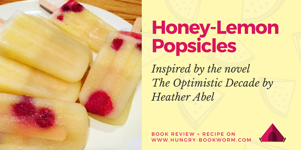 The Optimistic Decade + Honey-Lemon Popsicles - The Hungry Bookworm