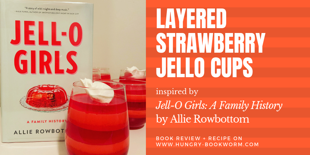 Jell-O Girls + Layered Strawberry Jello Cups - The Hungry Bookworm